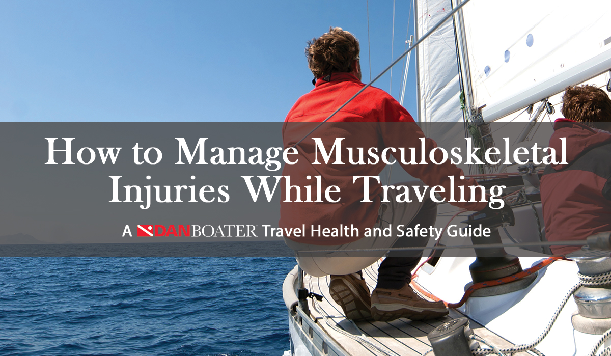 How to Manage Musculoskeletal Injuries While Traveling - DAN Boater